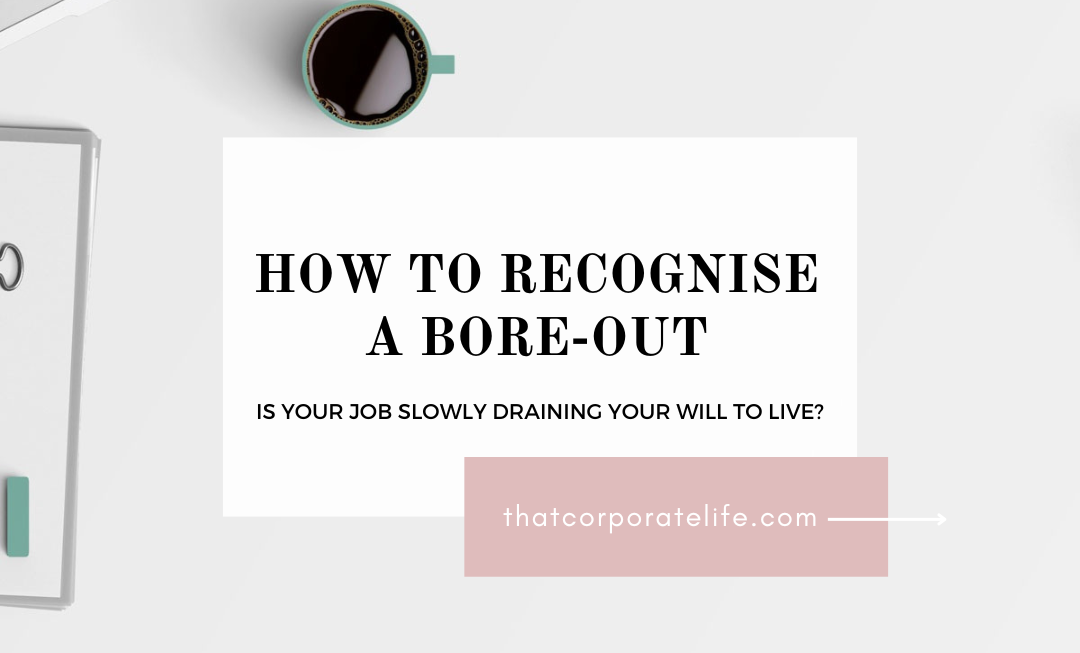 How to Recognize a Bore-out - That Corporate Life