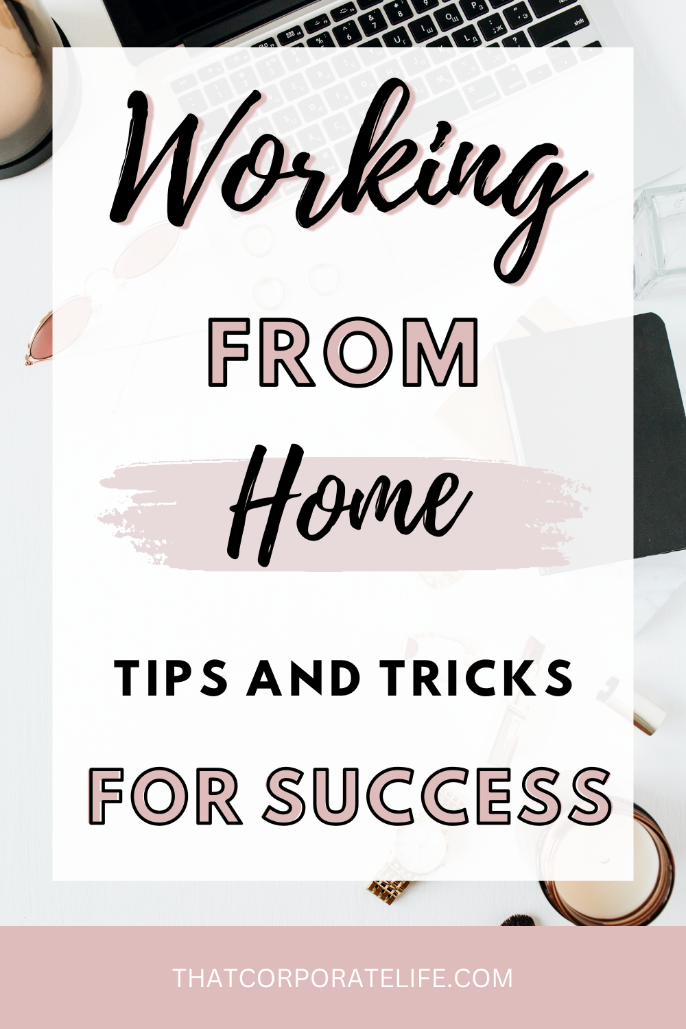 Working from Home Tips - That Corporate Life